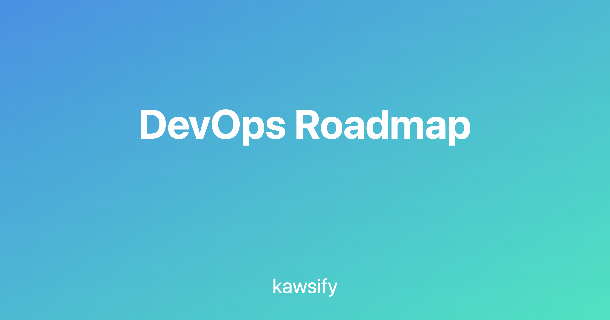 DevOps Roadmap | kawsify